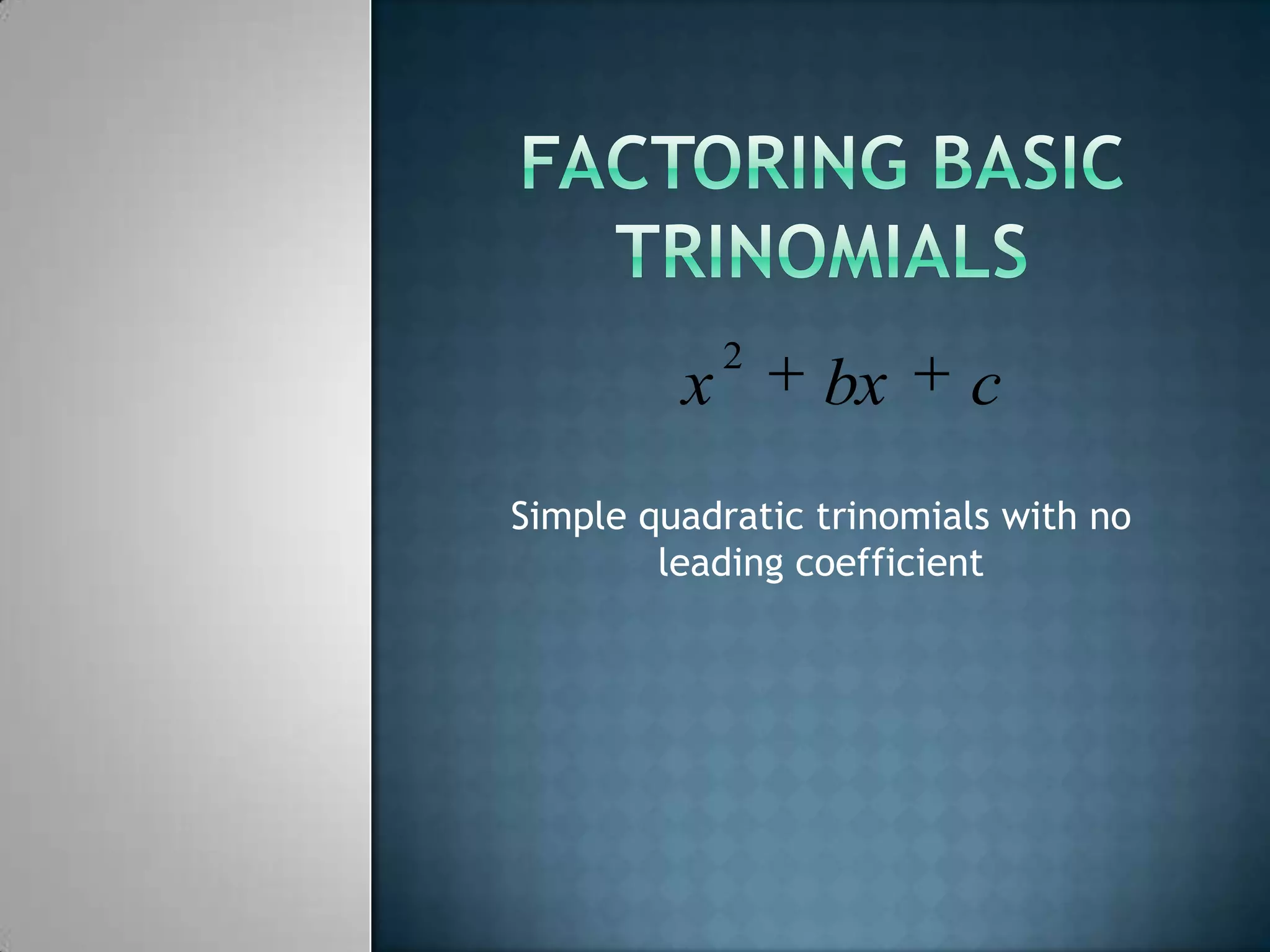 Factoring basic trinomials | PPT