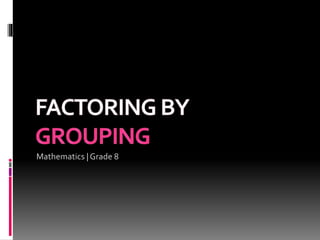 Factoring by grouping | PPTX