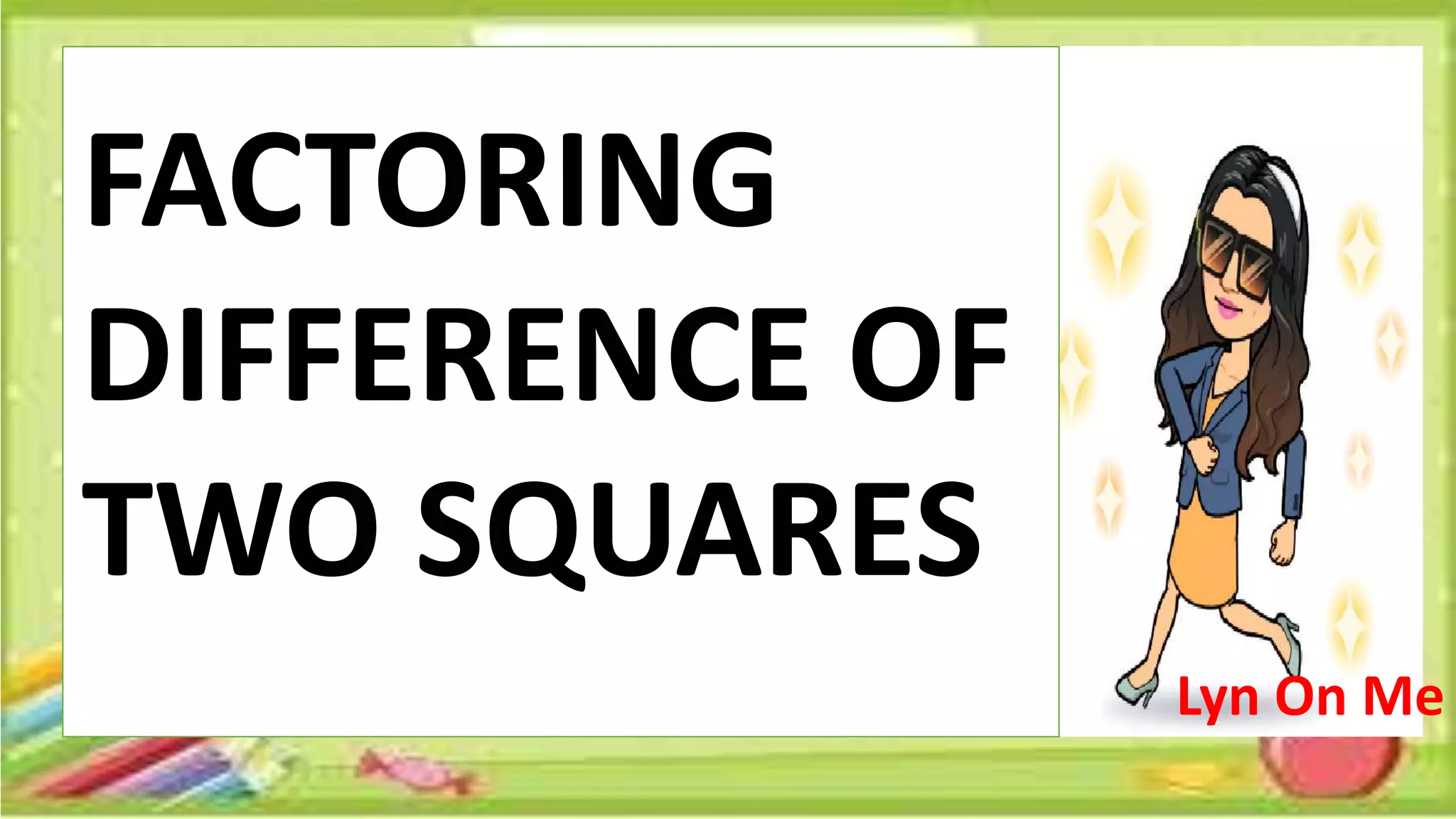 Factoring difference of two squares | PPT