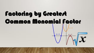 Factoring Polynomials using GCF GCF.pptx