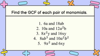 The Factoring Monomial for Grade 8 Students | PPTX | Technology & Computing