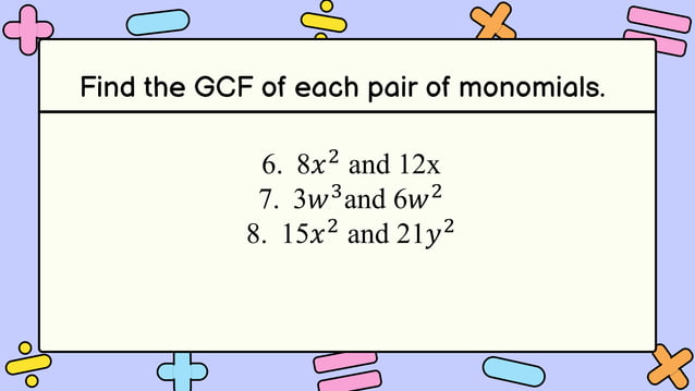 The Factoring Monomial for Grade 8 Students | PPTX | Technology & Computing