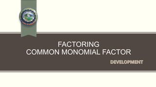 Factoring Polynomials Common Monomial Factor.pptx