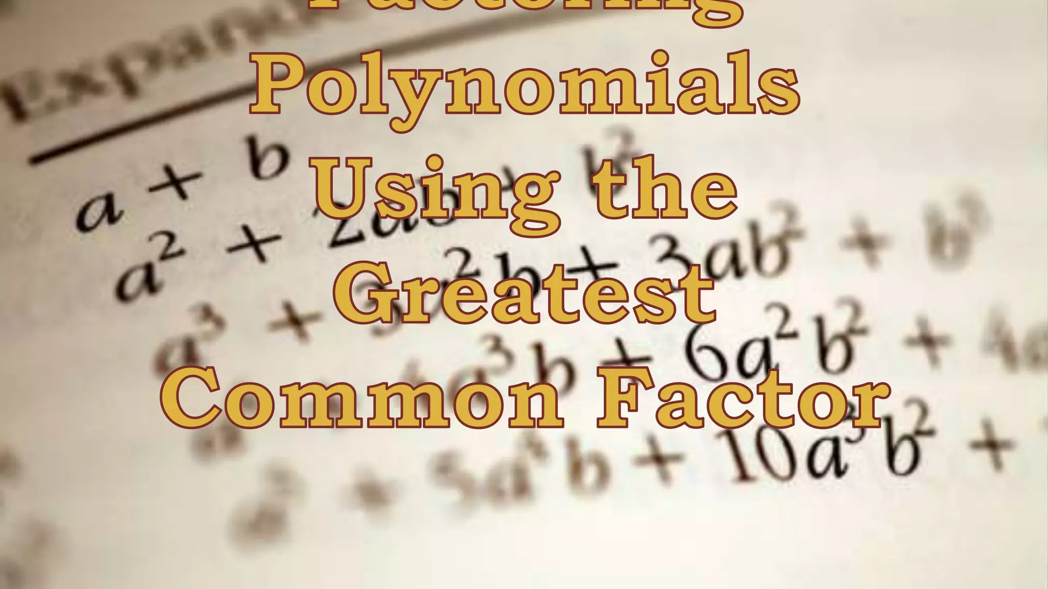 Factoring polynomials using greatest common factor | PPTX