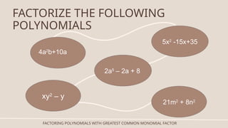 Factoring Polynomials with Greatest Common Monomial Factors - Copy.pptx
