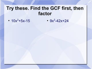 Factoring trinomials with gcfs | ODP