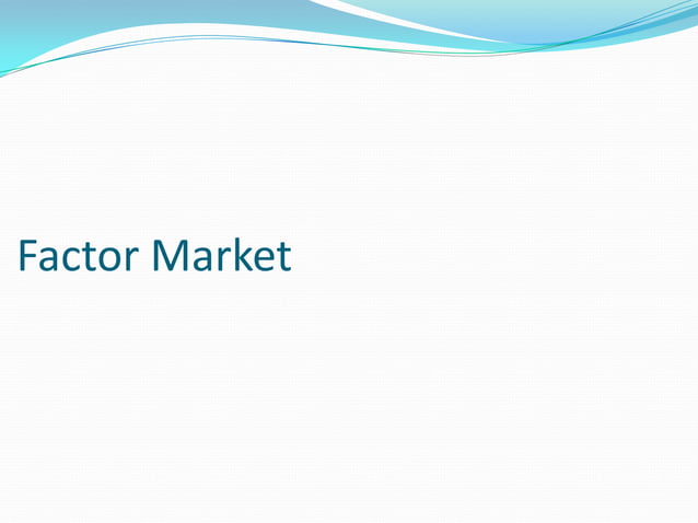 Factor market | PPT