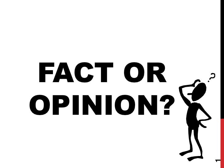 Fact Or Opinion Fact Or Opinion