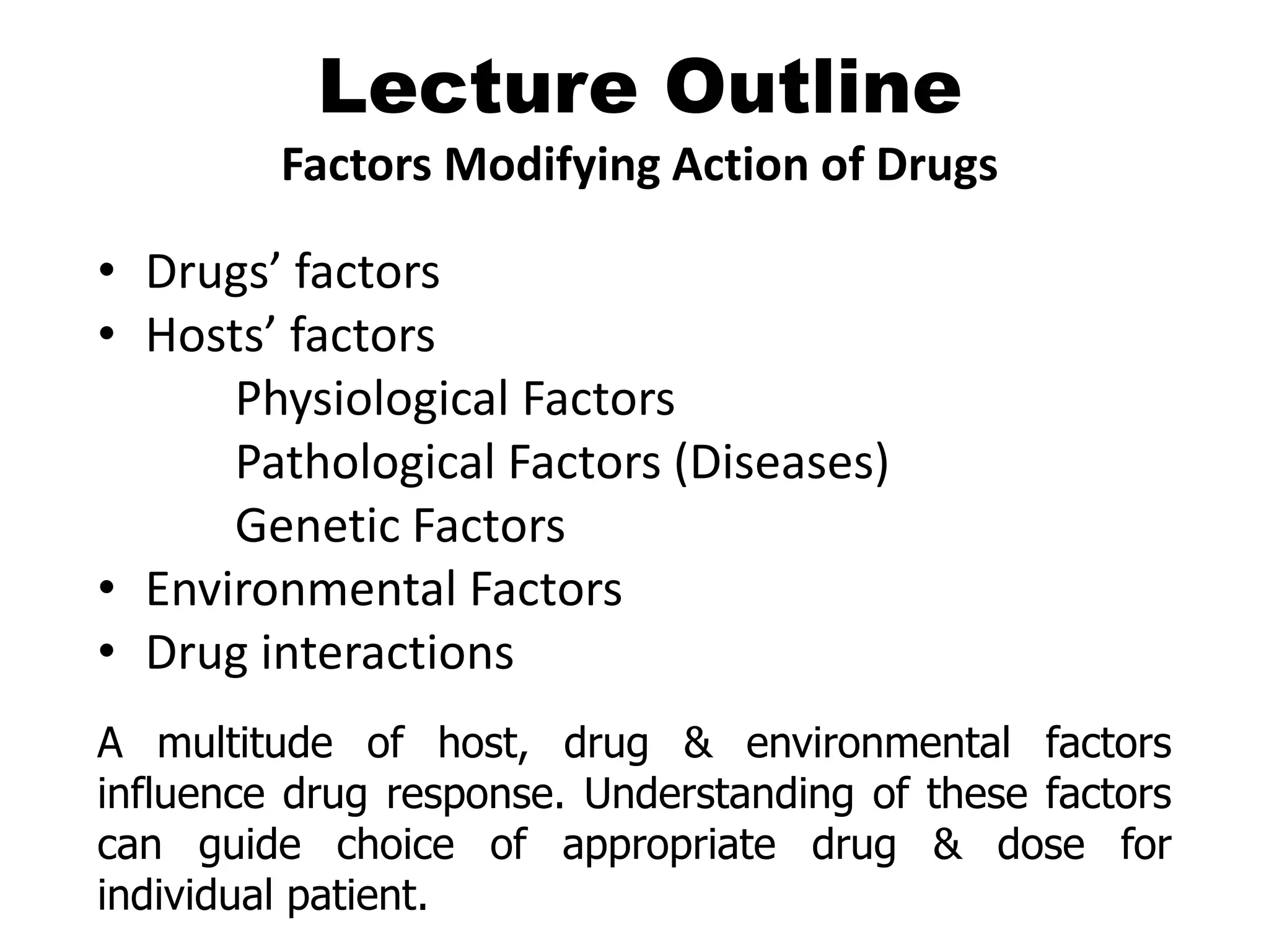 Factors that you need to consider affecting drug action .ppt