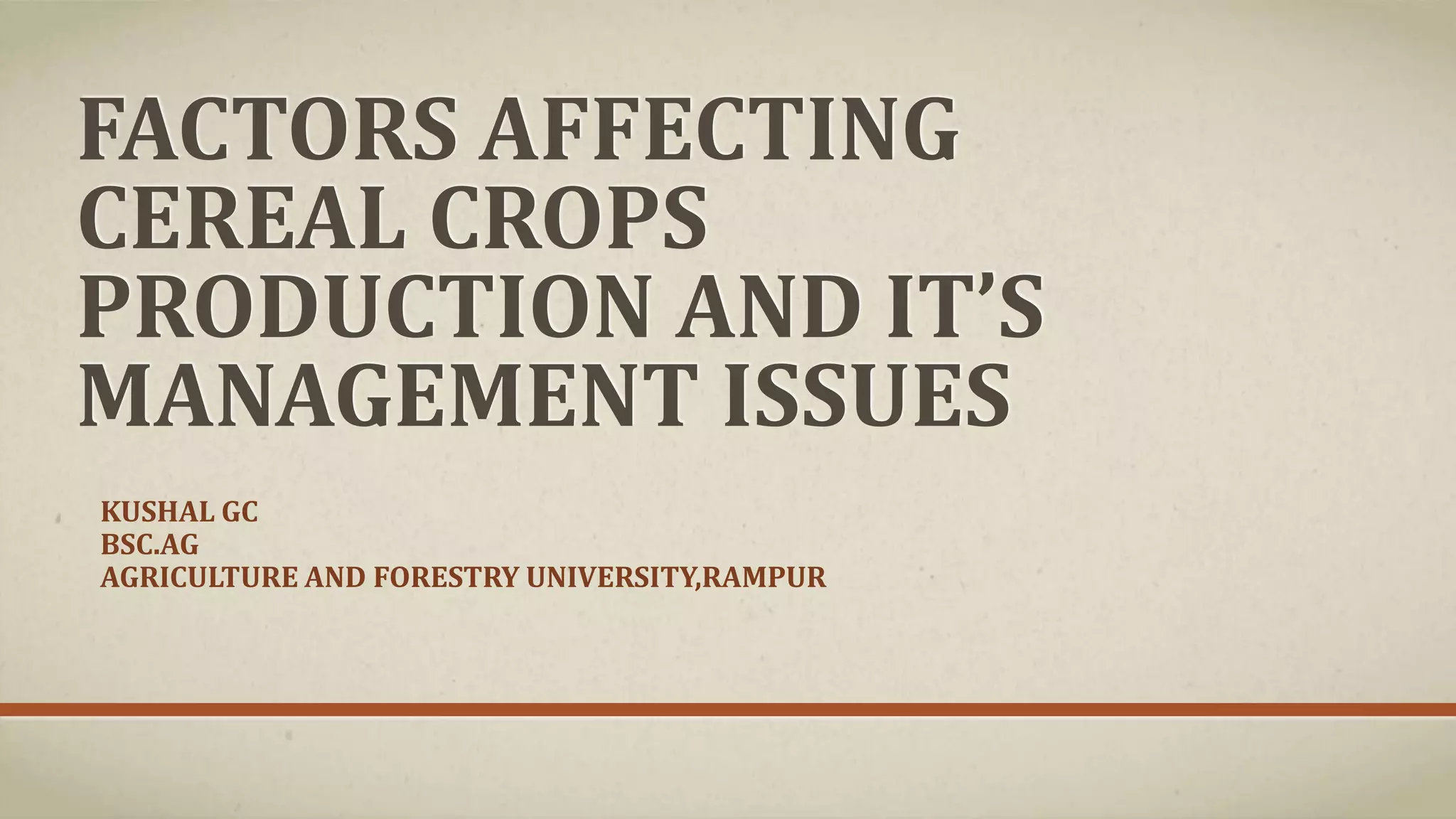 Factors-affecting-cereals-crop-production-and-its-Management.pptx