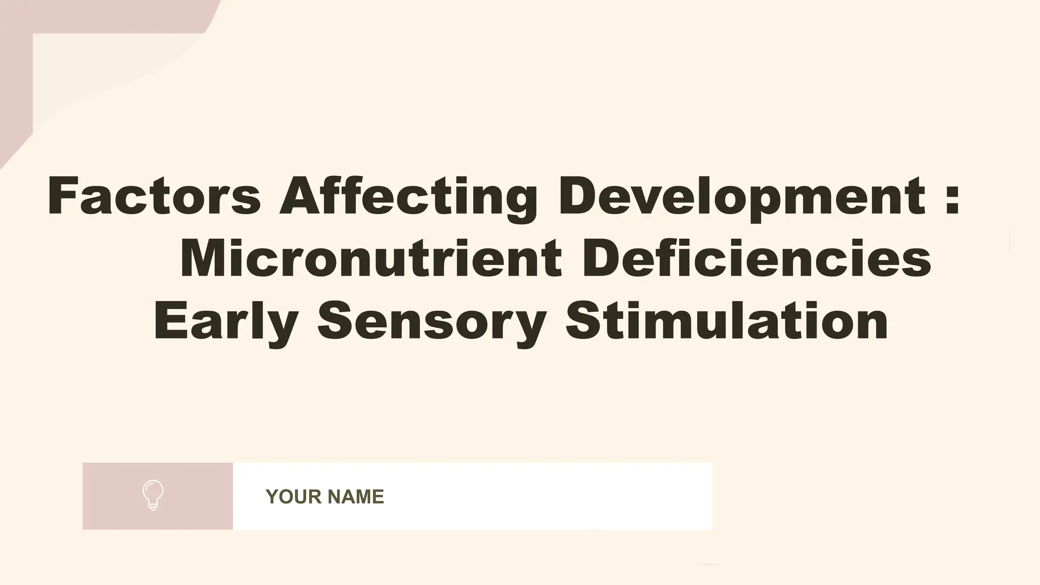 Factors-Affecting-Development (MICRONUTRIENT DEFICIENCIES AND EARLY SENSORY STIMULATION) | PPTX ...