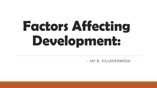 Factors affecting Development of Children | PPTX