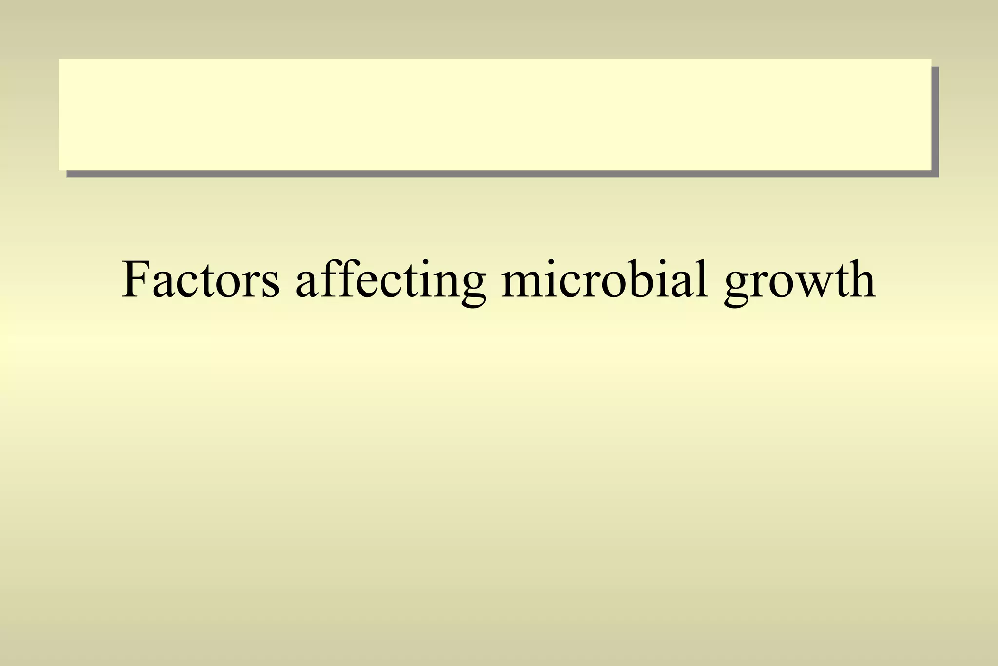 Factors Affecting Microbial Growth | PPT