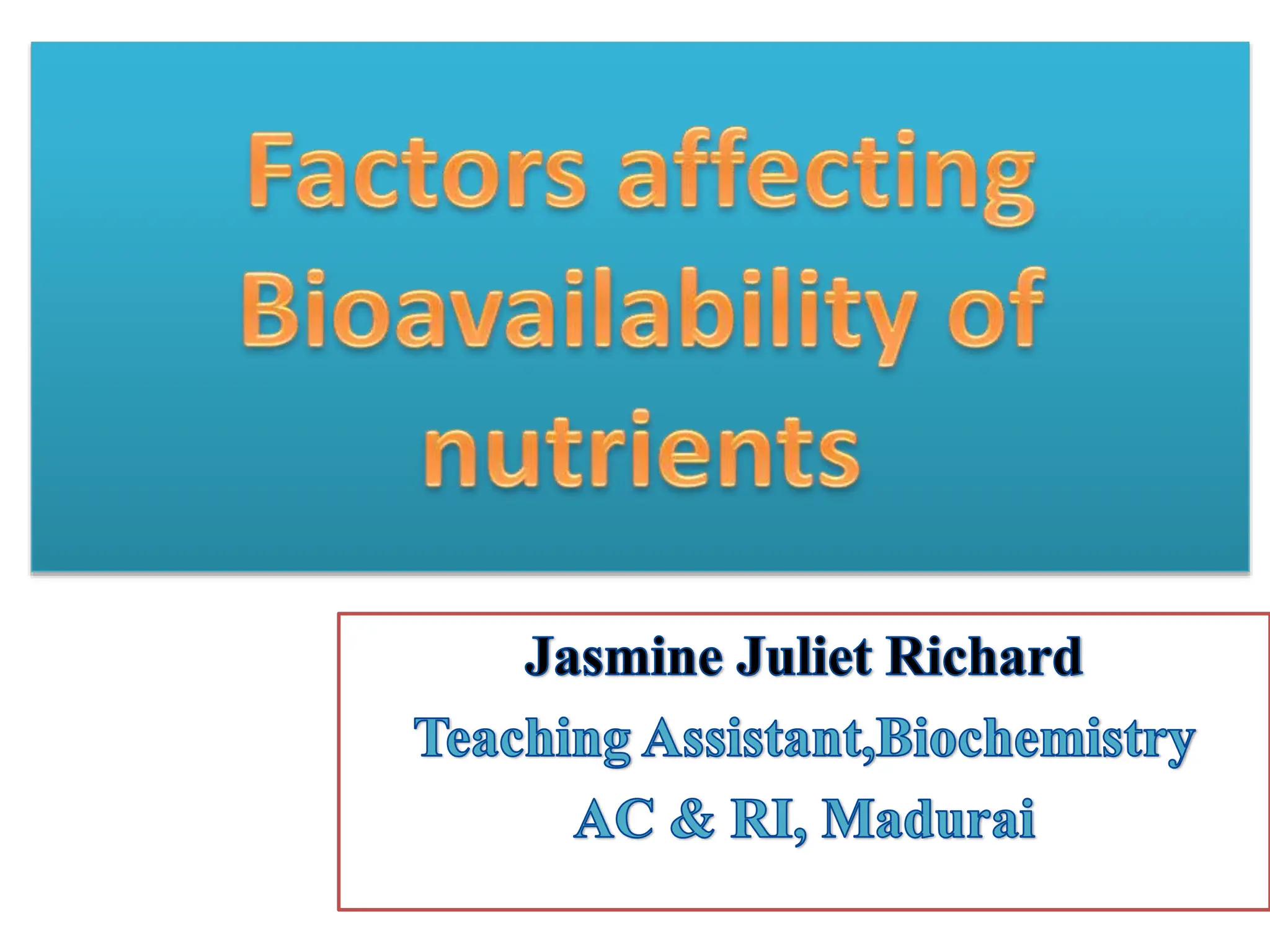 Factors affecting bioavailability of nutrients.pptx