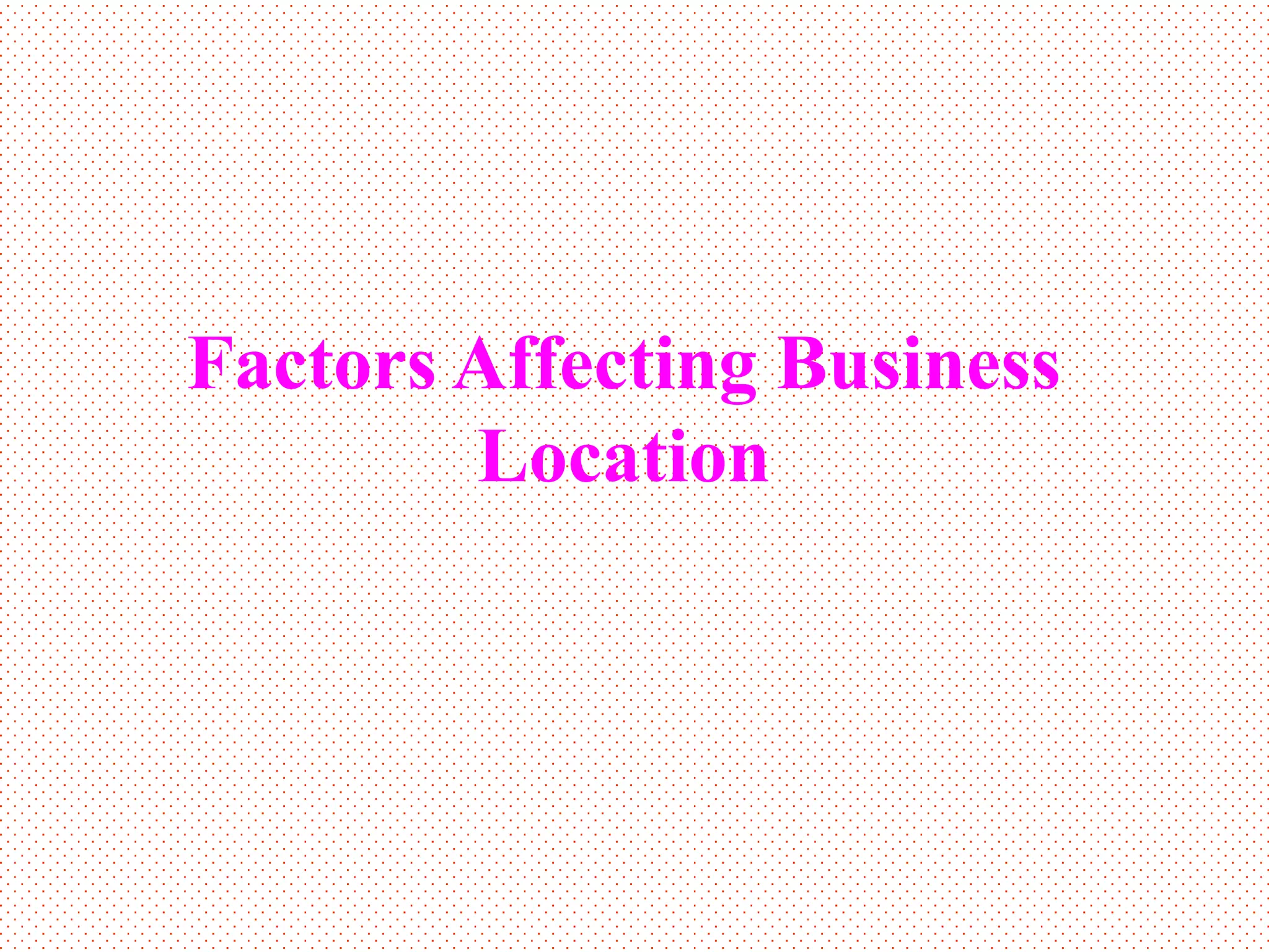 Factors Affecting Business Location | PPT