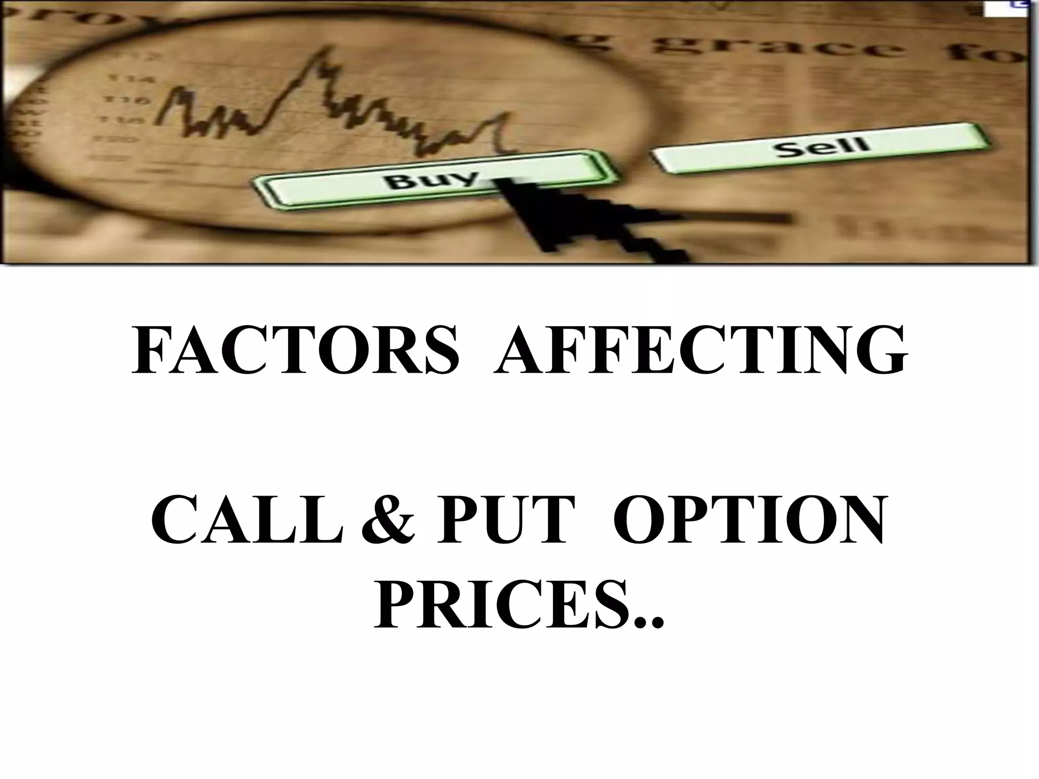 Factors affecting call and put option prices | PPTX