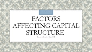 Factors affecting Capital Structure PPT.pptx