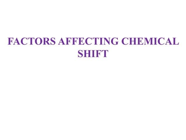 Factors affecting chemical shift | PPTX | Chemistry | Science