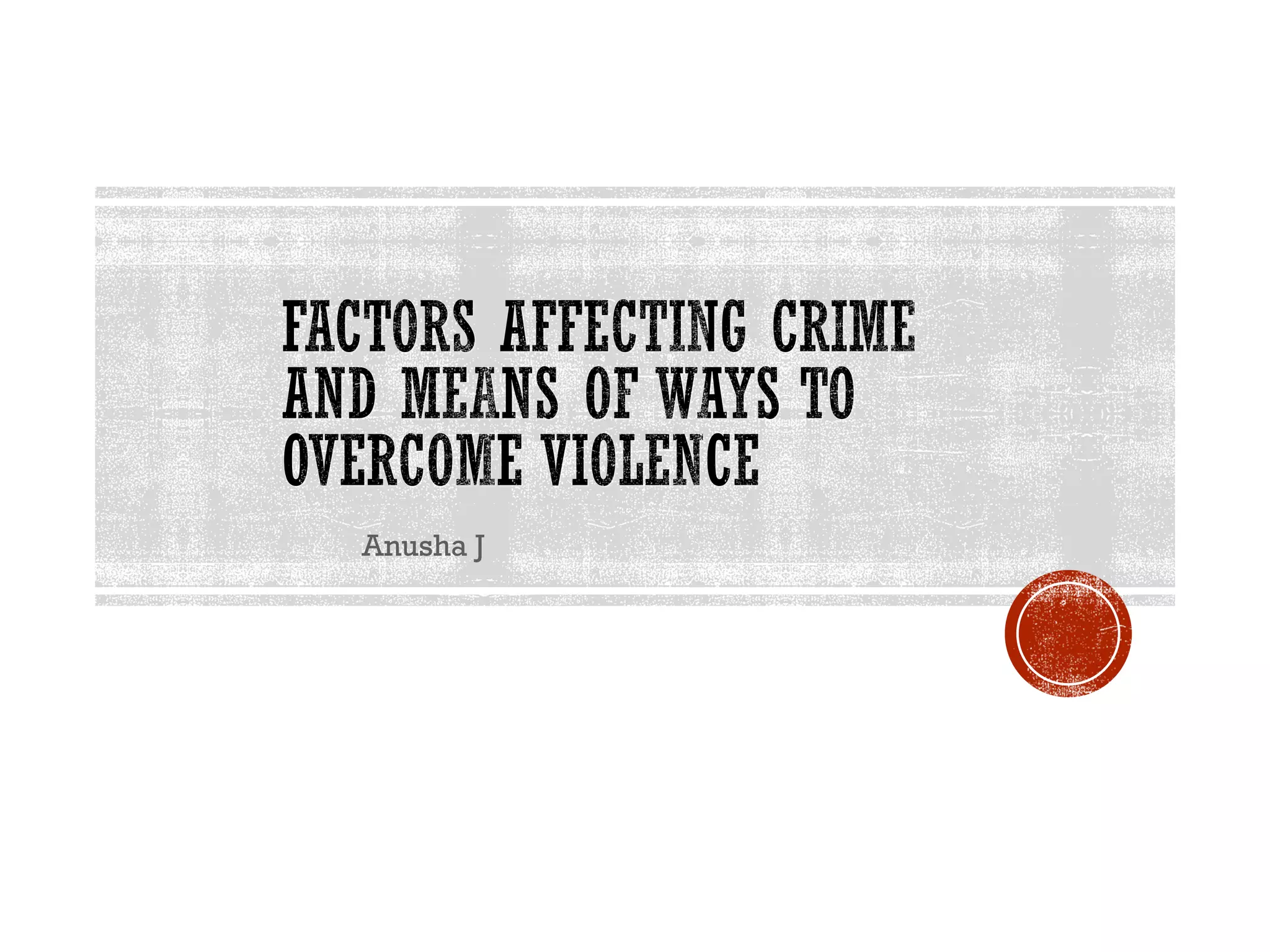Factors affecting crime and means of ways to overcome violence | PDF