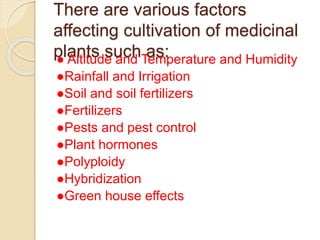 Factors Affecting Cultivation Of Medicinal Plants.pptx