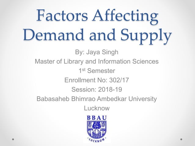 Factors affecting demand and supply by jaya singh | PPTX