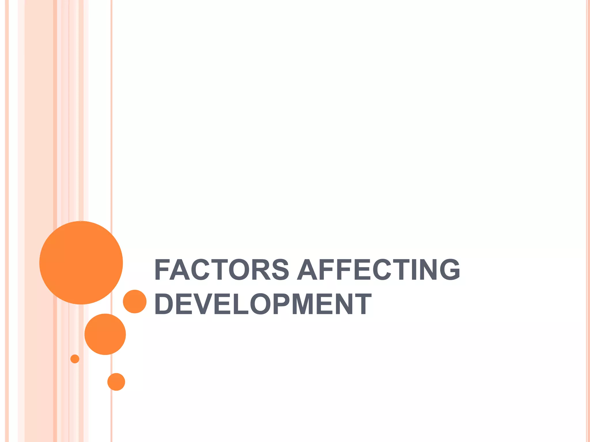 Factors affecting development | PPTX