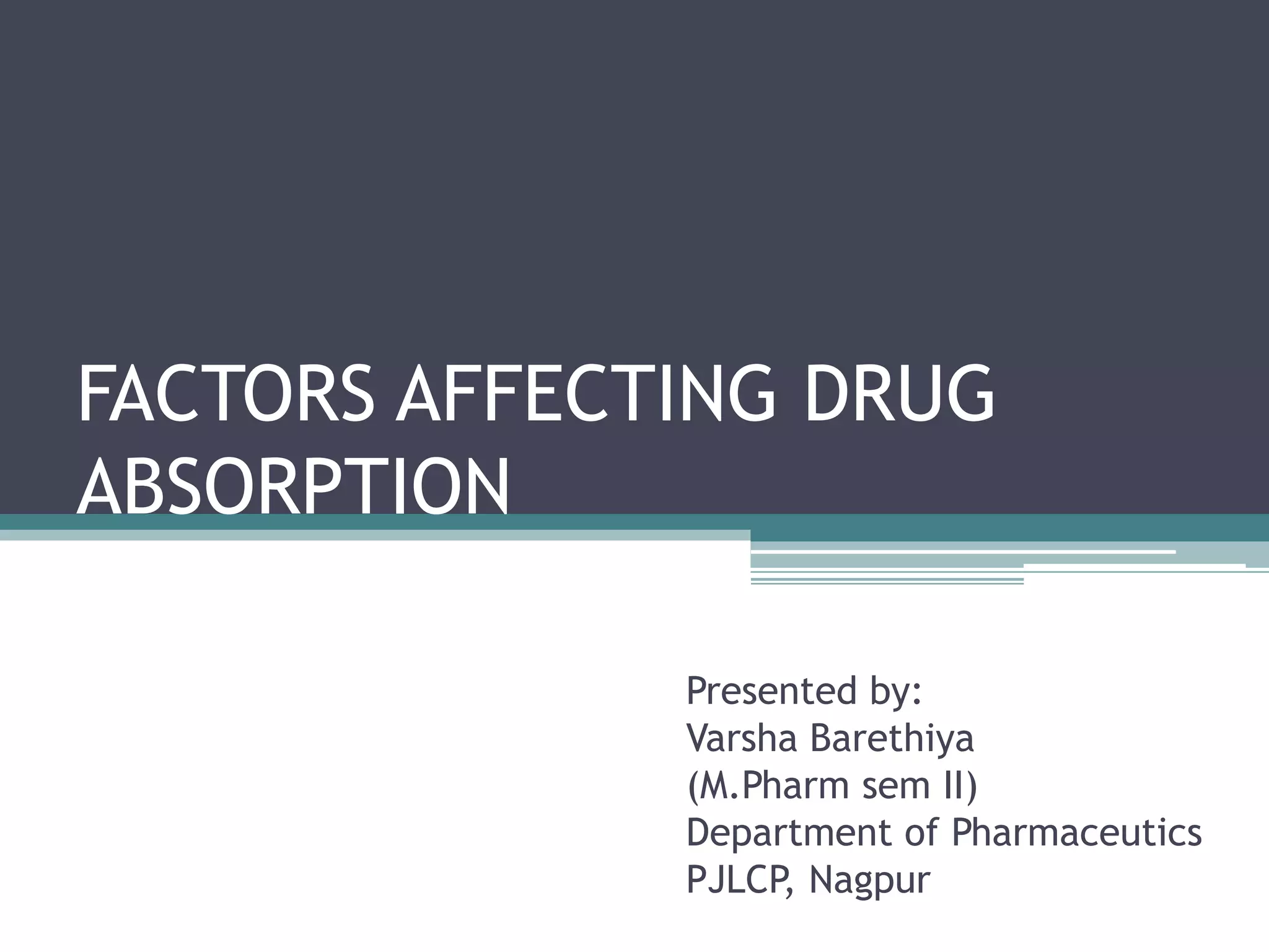 Factors affecting drug absorption | PPTX
