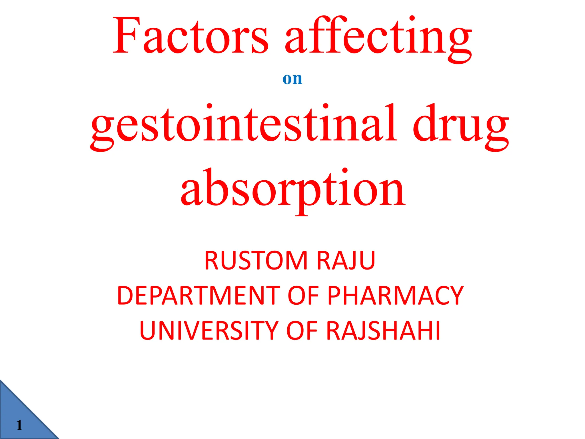 FACTRORS AFFECTING DRUG ABSORPTION I N HUMAN BODY.pptx
