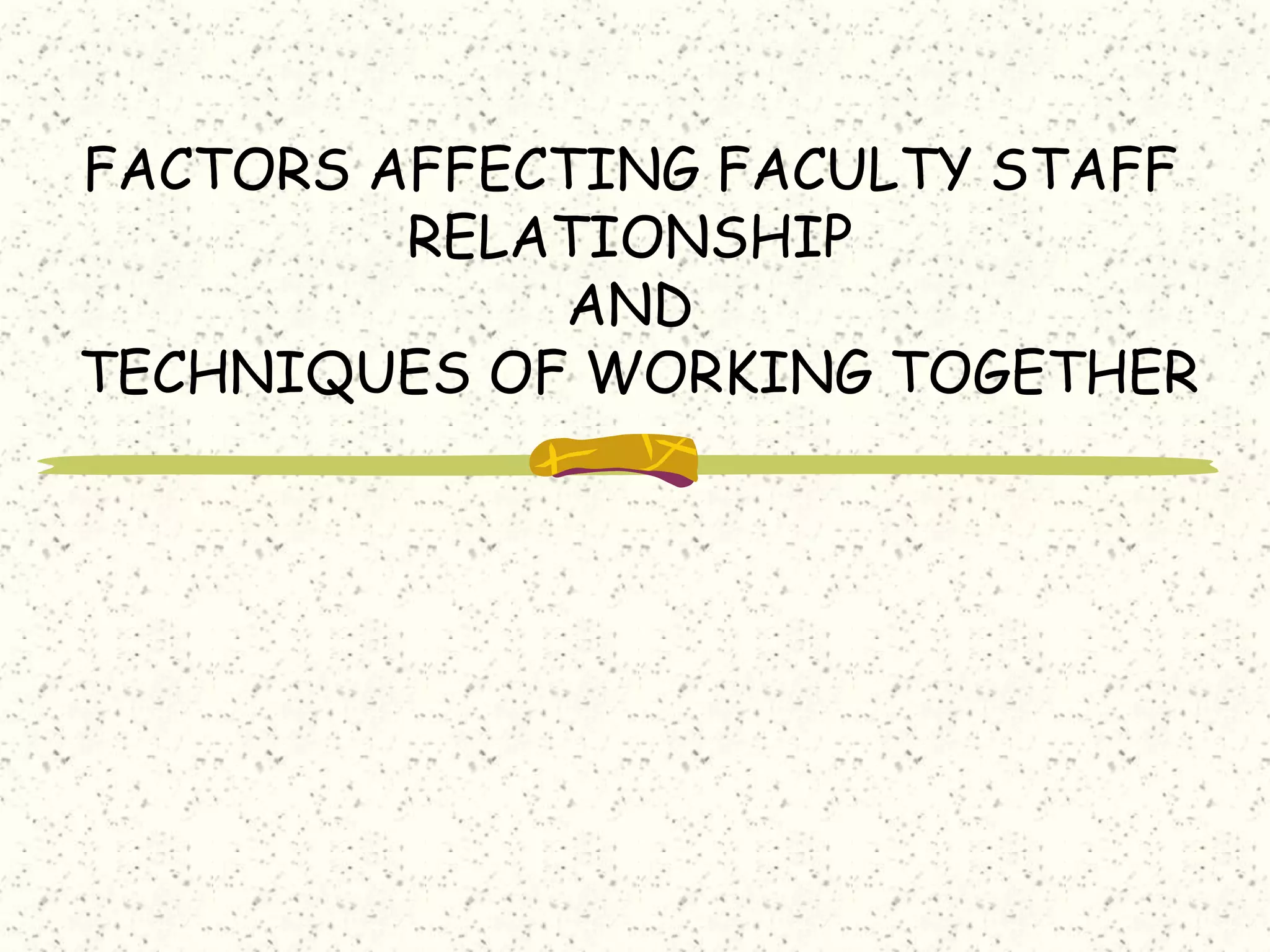 FACTORS AFFECTING FACULTY STAFF RS.ppt