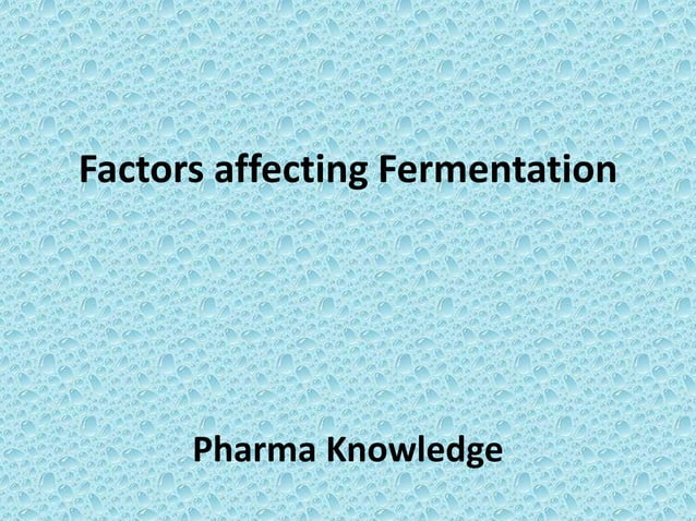 Factors affecting fermentation | PPTX | Chemistry | Science