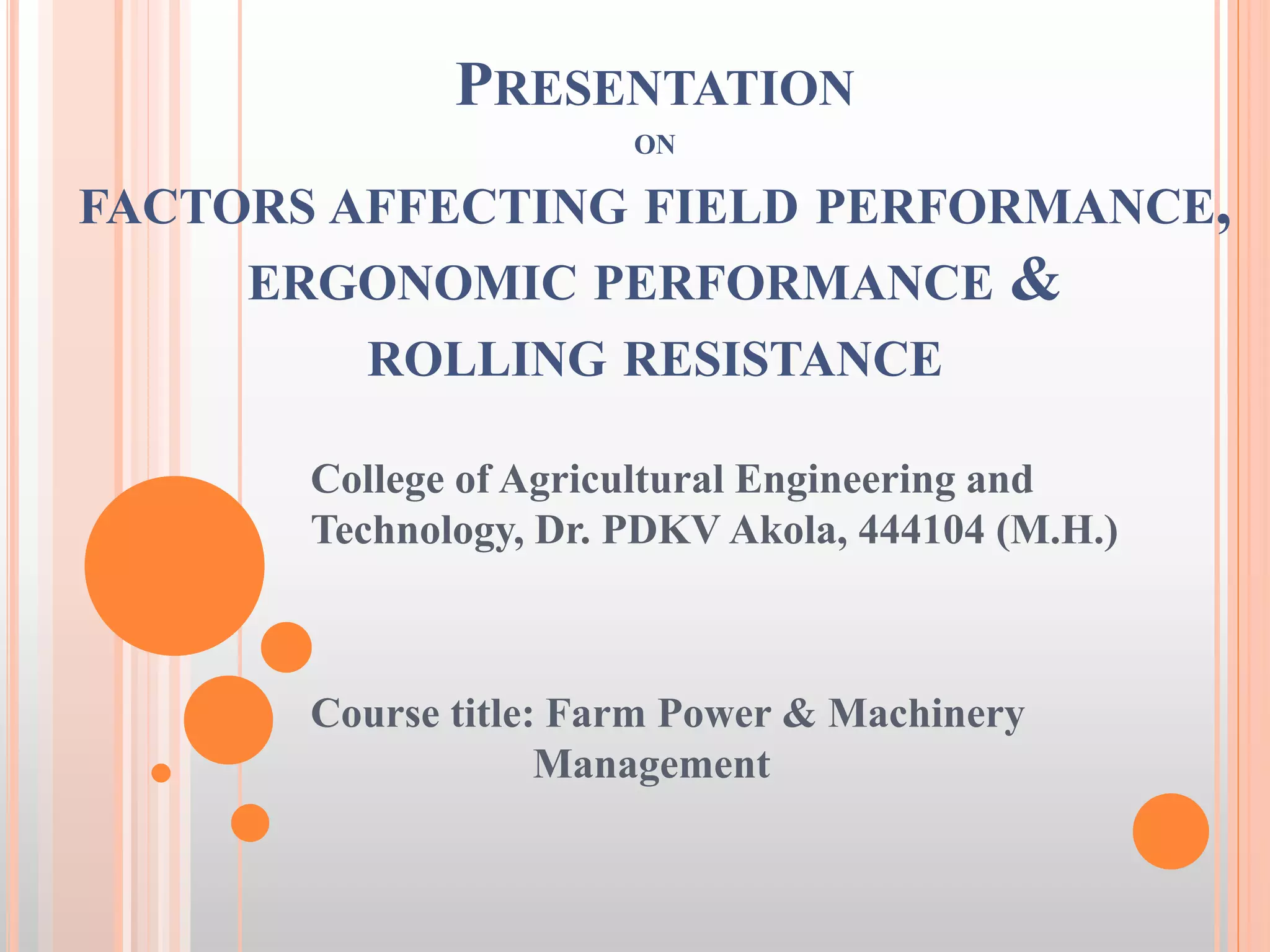 factors affecting field performance, ergonomic performance & rolling ...