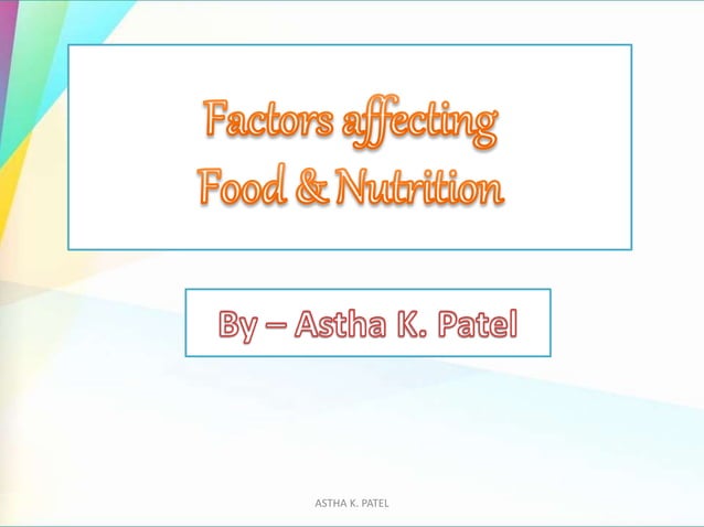 Factors affecting food & nutrition | PPTX