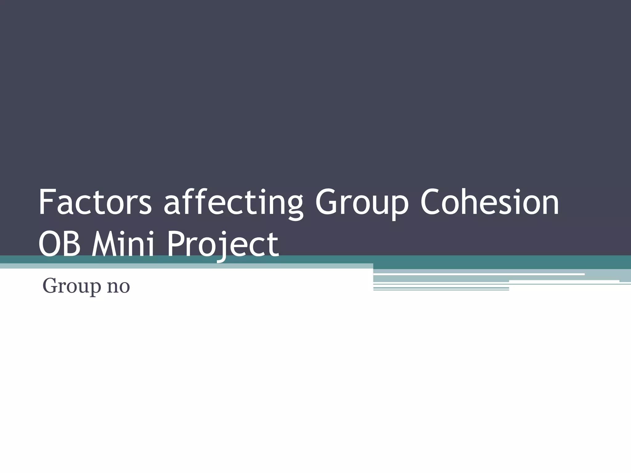 Factors affecting group cohesion | PPTX