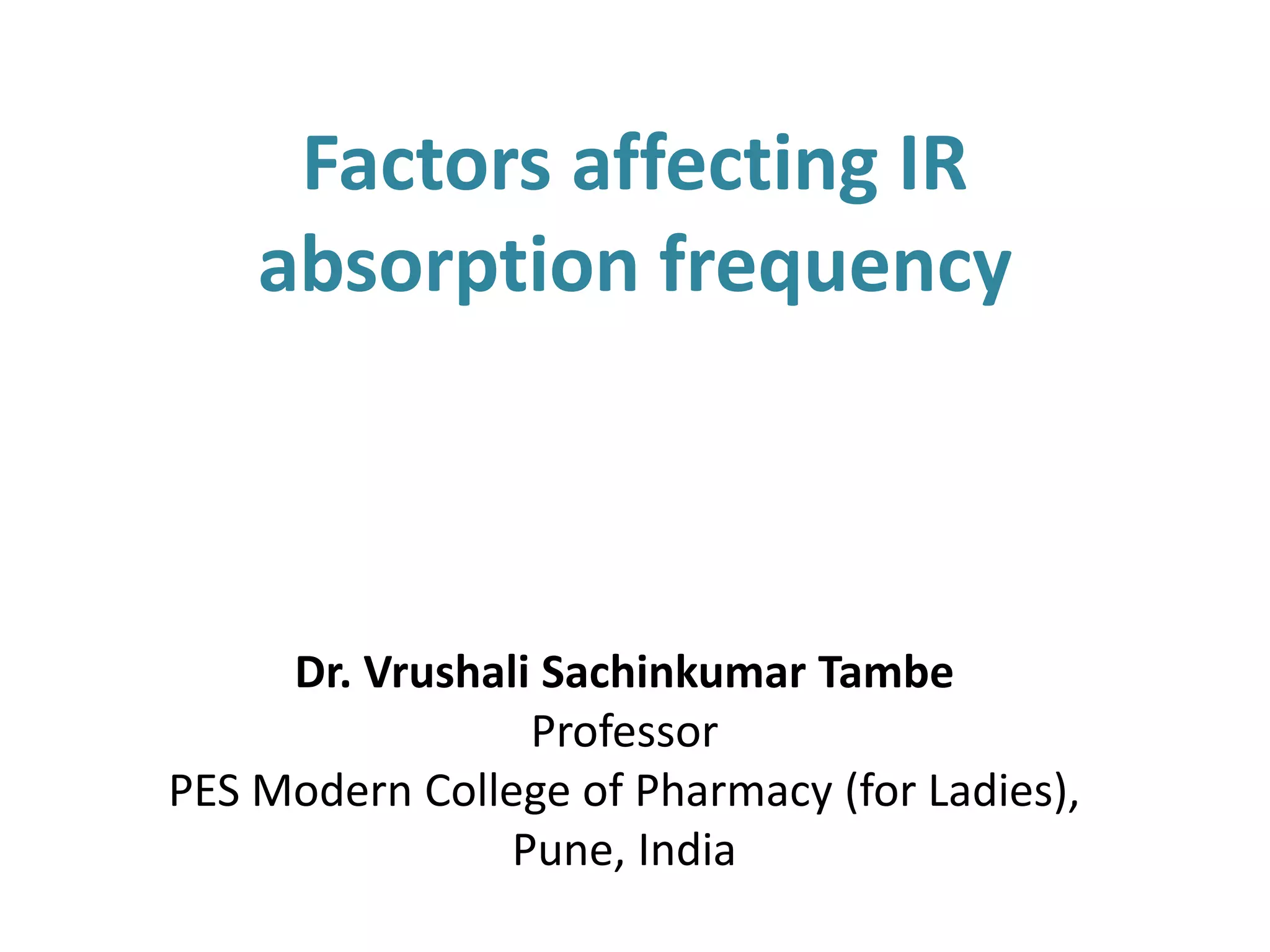 Factors affecting IR absorption frequency | PPTX