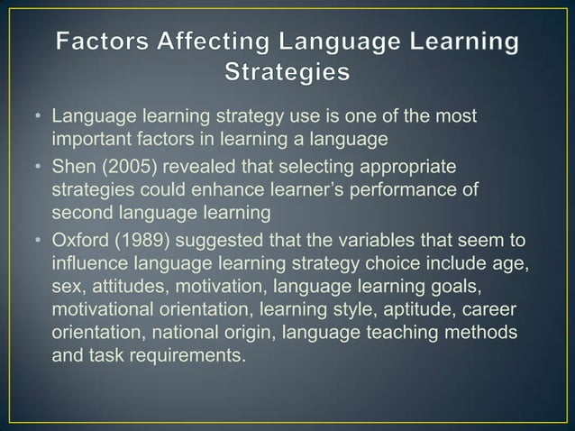 Factors affecting language learning strategies