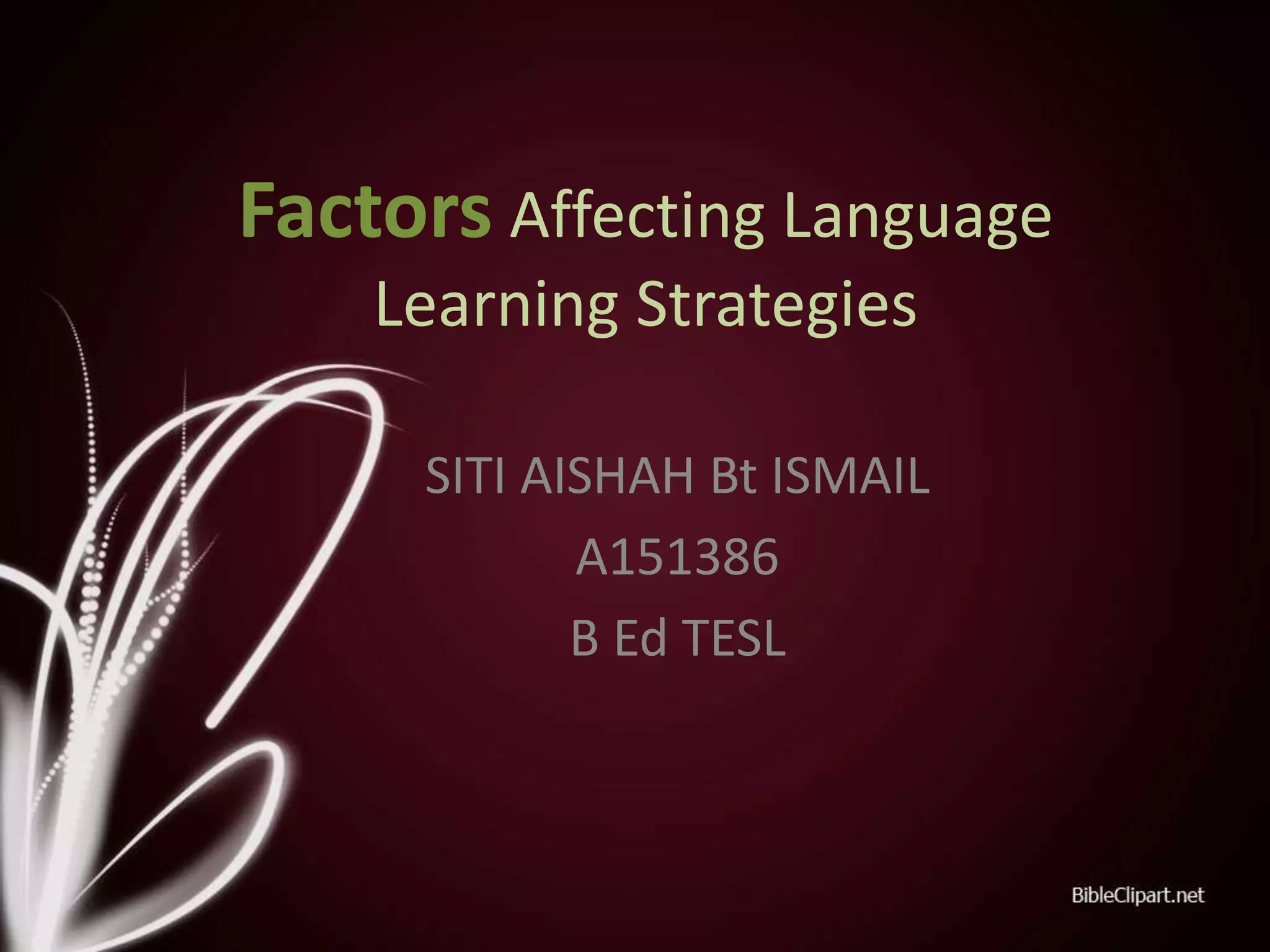 Factors affecting language learning strategies | PPTX