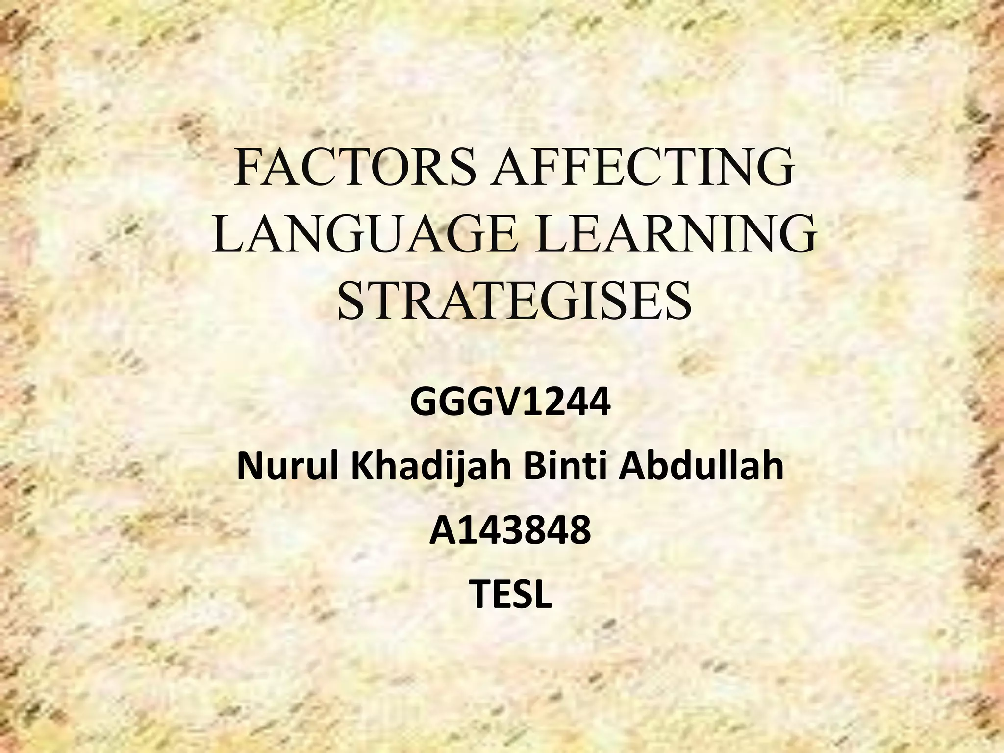 Factors affecting language learning strategies | PPT