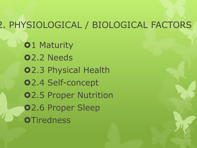 Factors affecting learning PSYCHOLOGICAL, PHYSIOLOGICAL / BIOLOGICAL ...