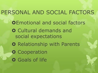 Factors affecting learning PSYCHOLOGICAL, PHYSIOLOGICAL / BIOLOGICAL ...