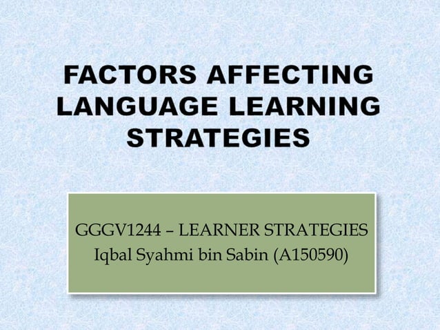 Factors Affecting Language Learning Strategies | PPT