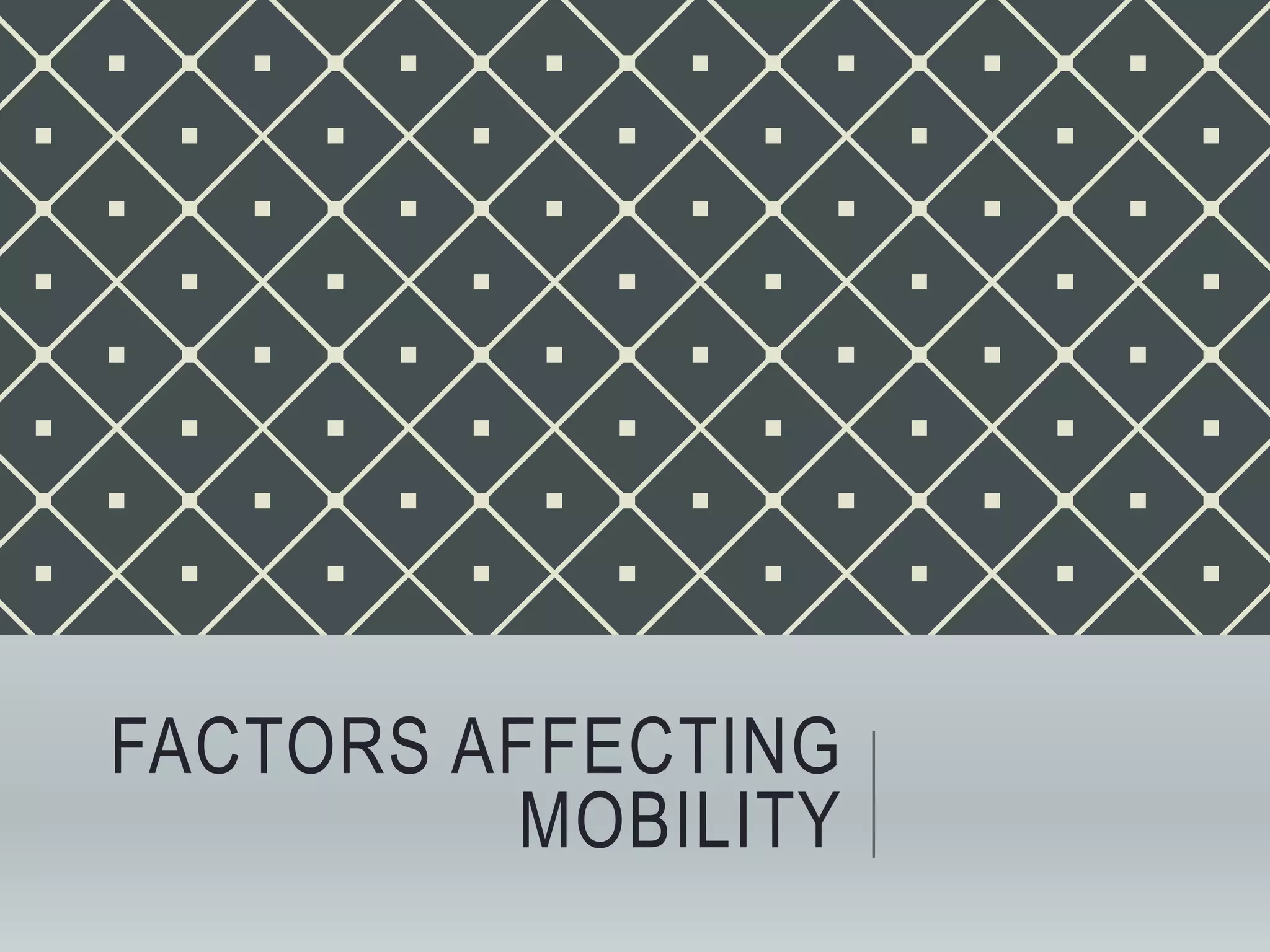Factors affecting mobility.pptx