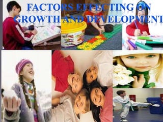 Factors affecting growth and development | PPTX