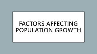 FACTORS AFFECTING POPULATION GROWTH.pptx