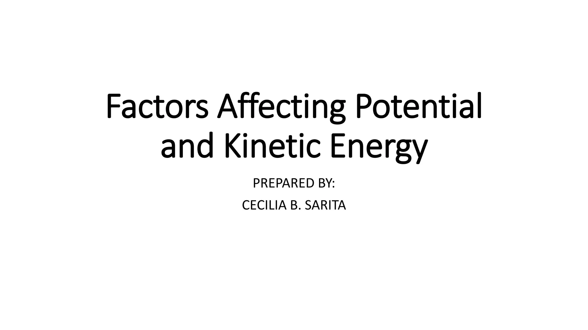 Factors Affecting Potential and Kinetic Energy.pptx