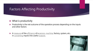 Factors affecting productivity | PPTX