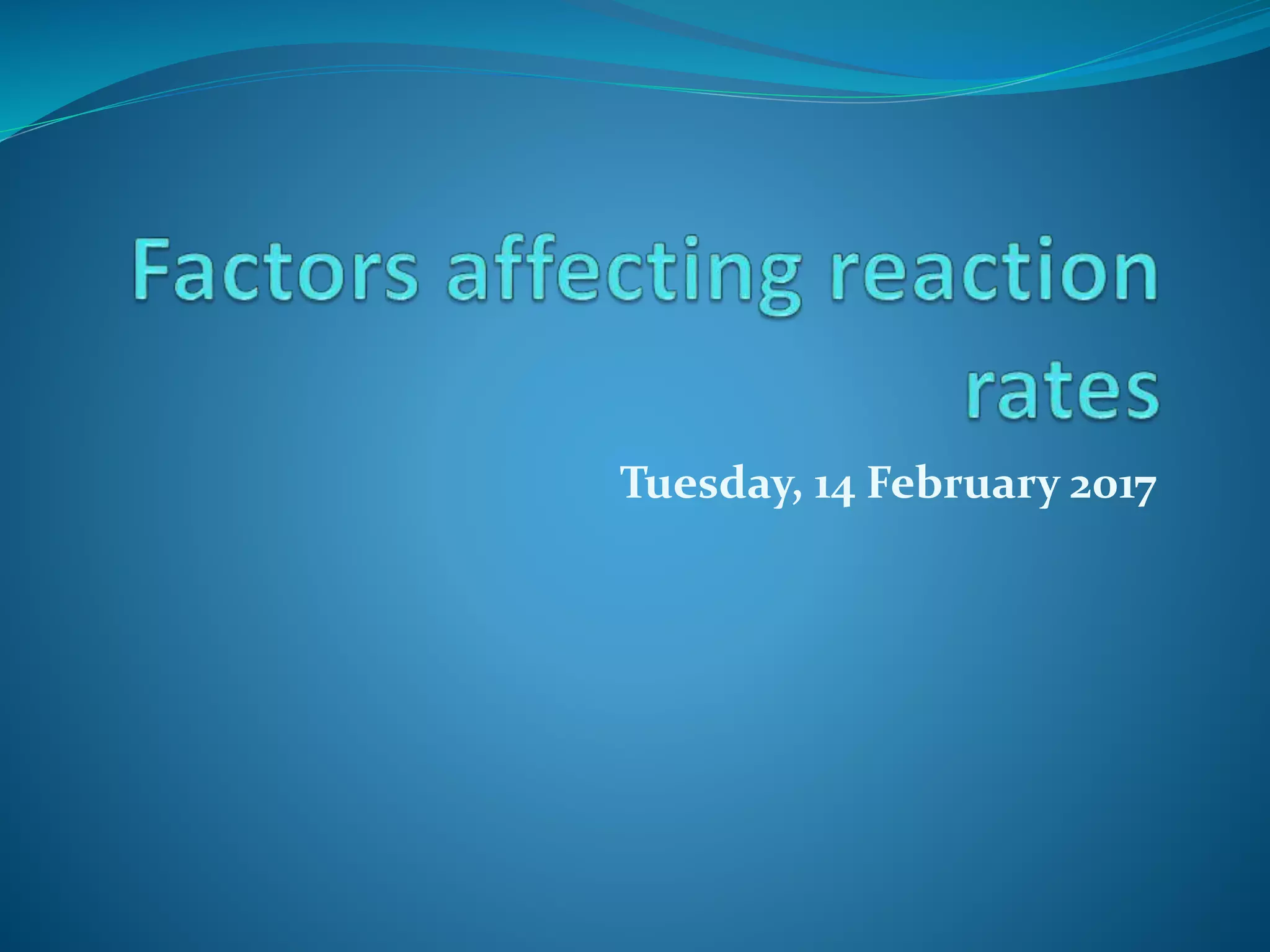 Factors affecting reaction rates | PPTX