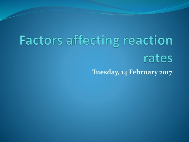 Factors affecting reaction rates | PPTX