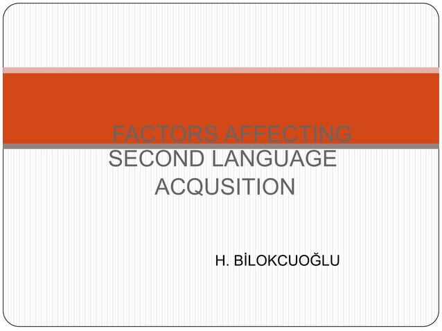 Factors Affecting Second Language Acquisition Pptx Education