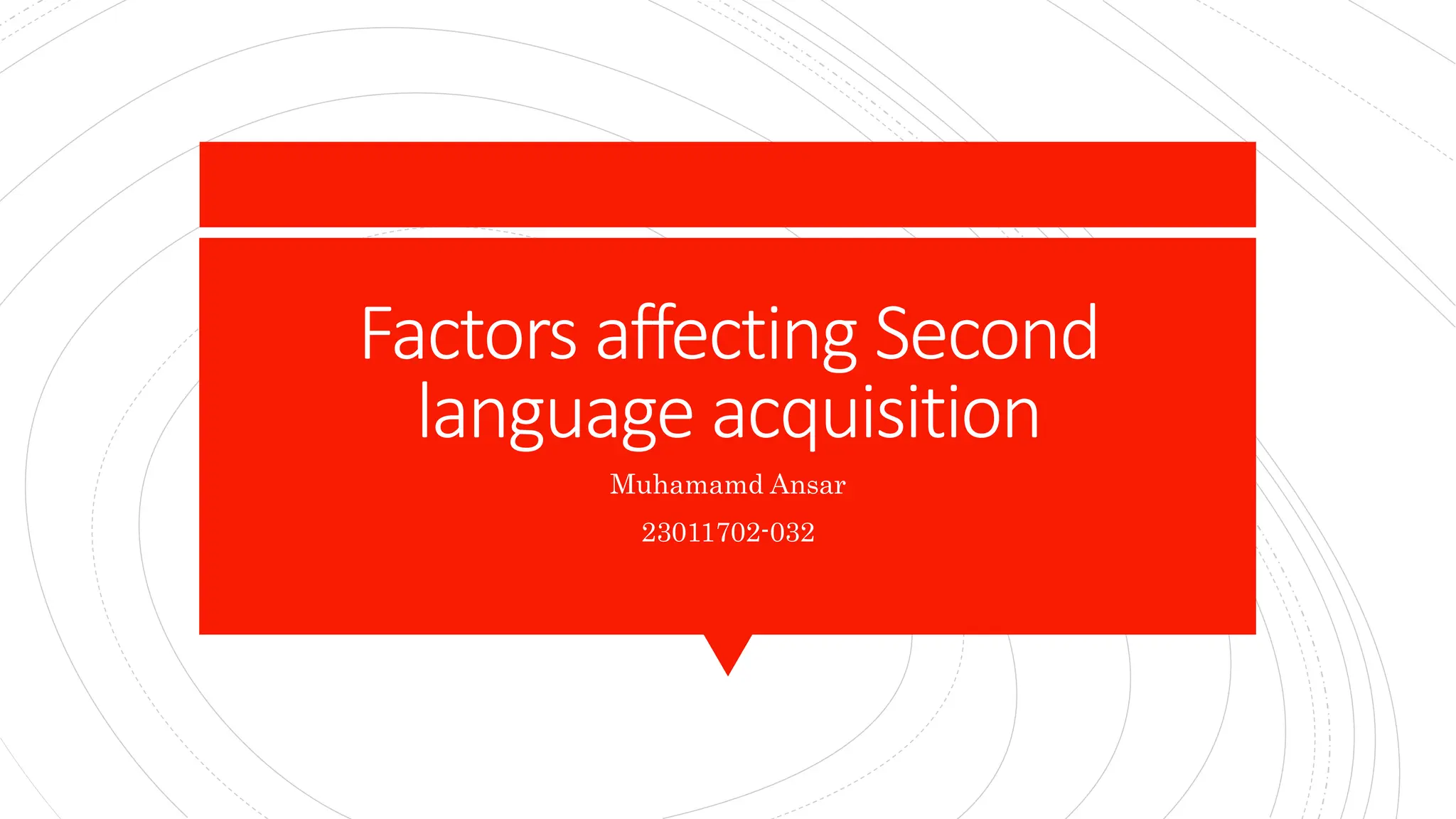 Factors affecting Second language acquisition.pptx