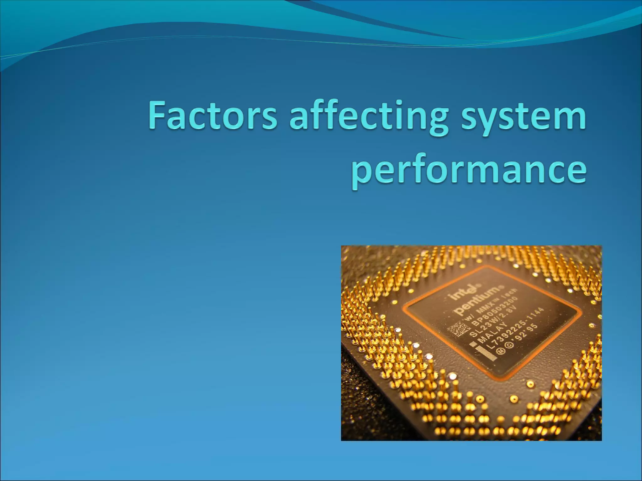 Factors affecting system performance | PPT | Computer Peripherals | Computing